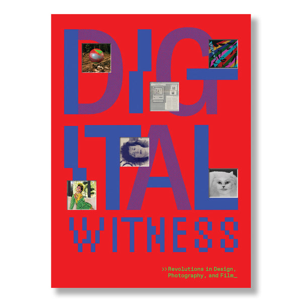 Digital Witness: Revolutions in Design, Photography, and Film – MOCA Store